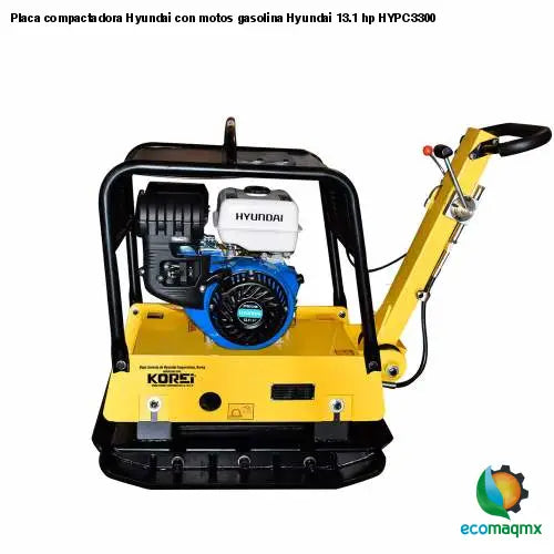 Ecomaqmx - Placa compactadora Hyundai con motos gasolina Hyundai 13.1 hp | Ecomaqmx/ Ecomaq ...